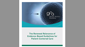The Renewed Relevance of Evidence-Based Guidelines for Patient-Centered Infertility Care Medical ...