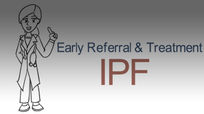 Medical Program: The Importance of Early Referral and Treatment for IPF