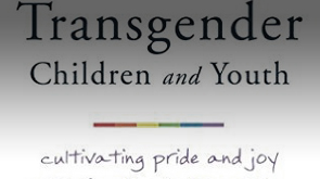 Transgender Children & Youth: Cultivating Pride & Joy with Families in ...